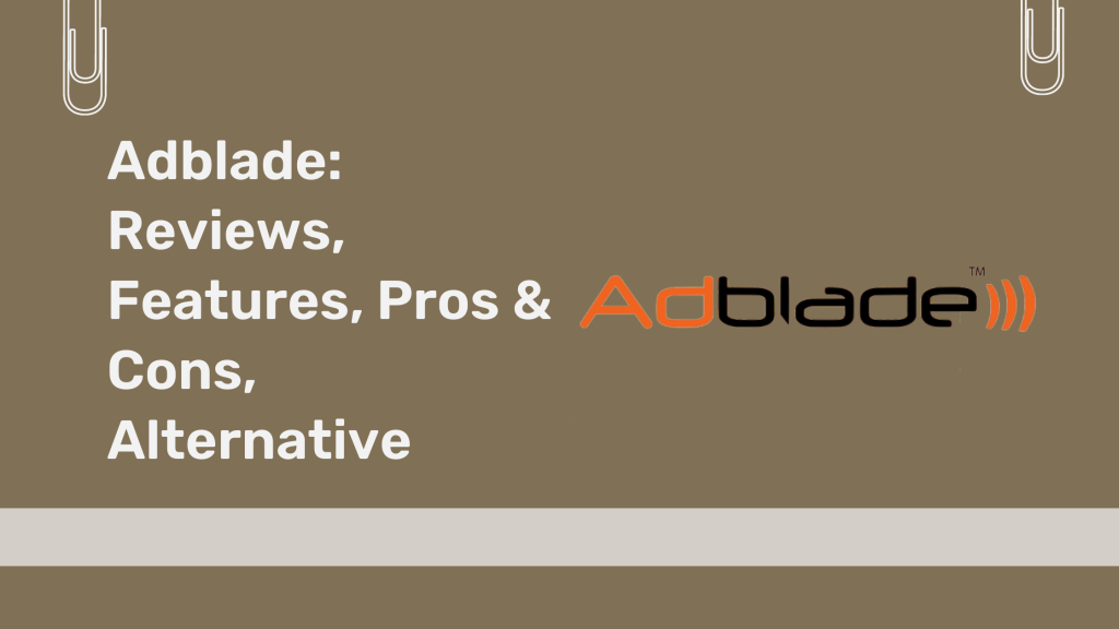Adblade Reviews, Features, Pros & Cons, Alternative