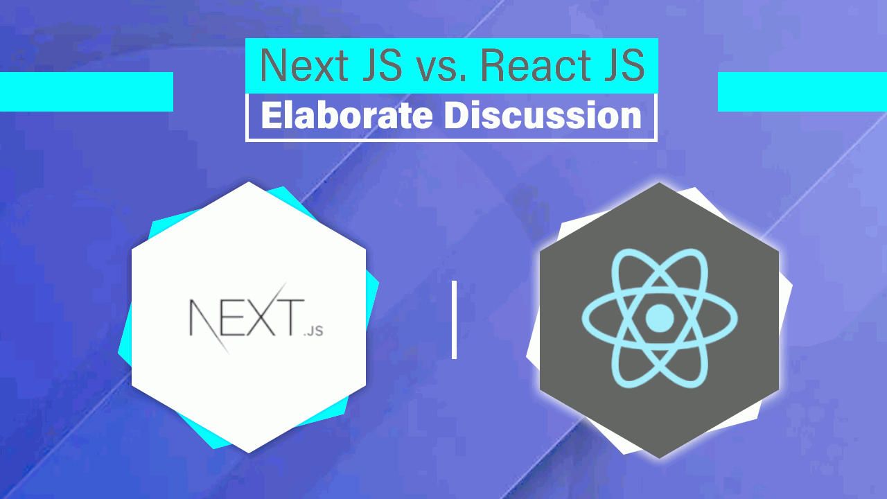 Next JS vs. React JS: Guide to Choose the Best One in 2023 Next JS vs. React JS: Guide to Choose the Best One in 2023